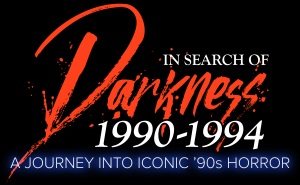 New Documentary From “In Search Of Darkness” 1990-1994 Edition Up For ...